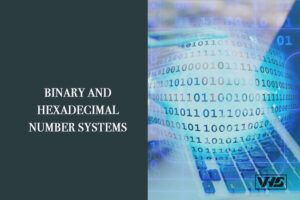 What are Binary and Hexadecimal Number Systems?