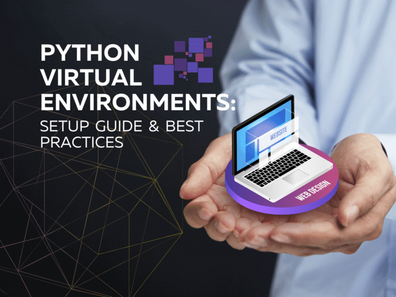 Python Virtual Environments: Setup Guide & Best Practices - Victor Hugo ...